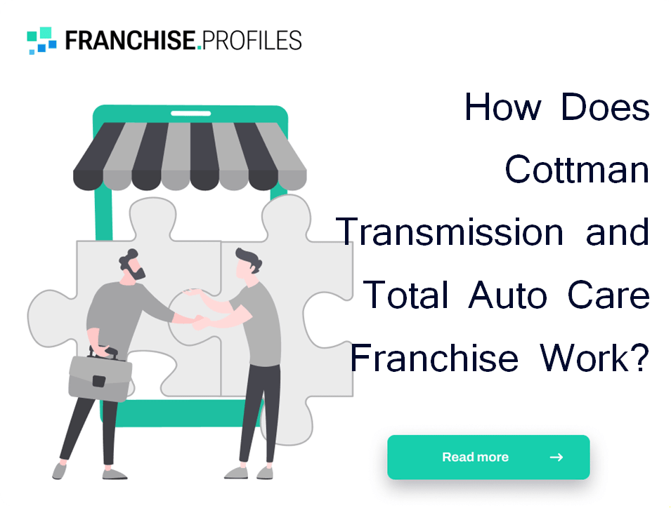 How Does Cottman Transmission and Total Auto Care Franchise Work ...