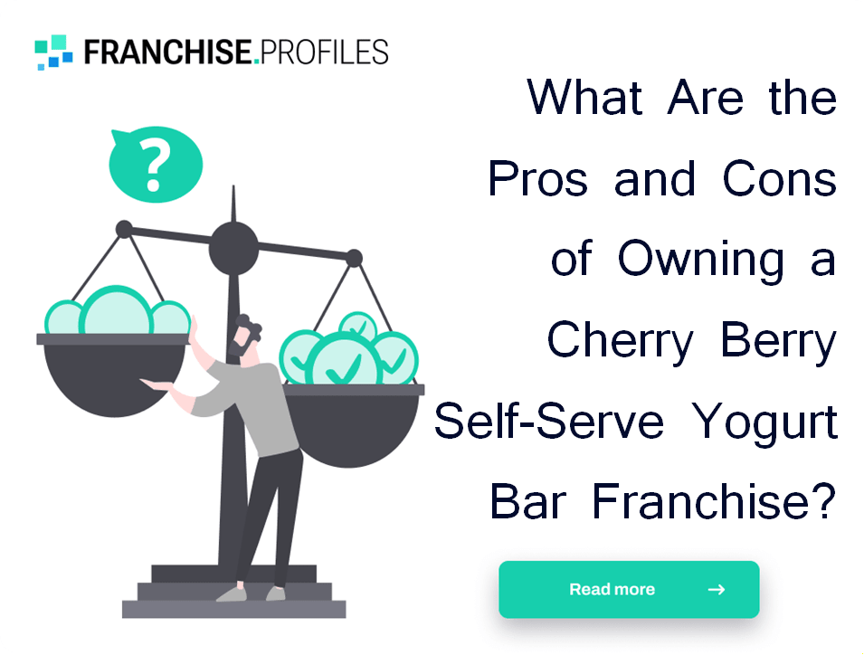What Are the Pros and Cons of Owning a Cherry Berry Self-Serve Yogurt ...